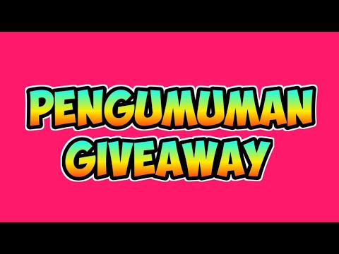 PENGUMUMAN GIVEAWAY! - YouTube