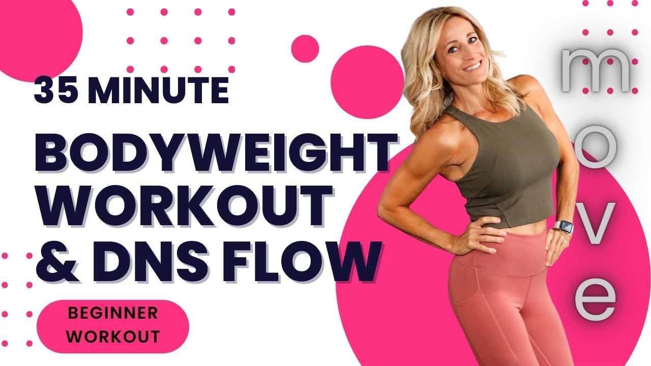 35 MINUTE BODYWEIGHT WORKOUT FOR BEGINNERS | PLUS DNS MOVEMENT FLOW ...
