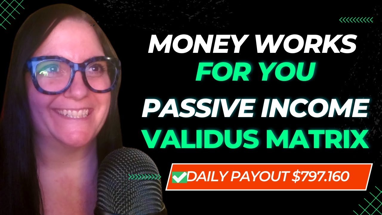 🟢 PASSIVE INCOME 🟢 MONEY WORKS FOR YOU IN VALIDUS🟢 THE MATRIX EXPLAINED [MUST WATCH!!] - YouTube