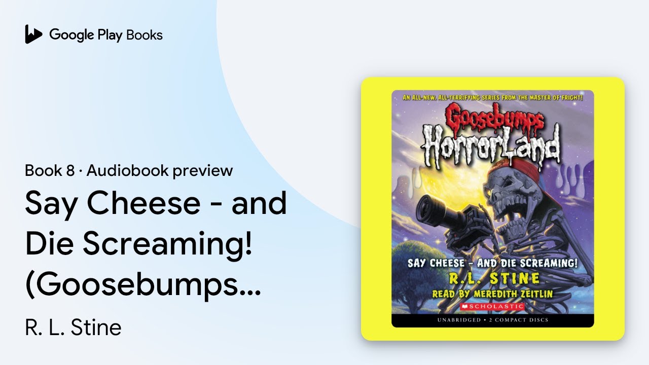 Say Cheese - and Die Screaming! (Goosebumps… by R. L. Stine · Audiobook ...