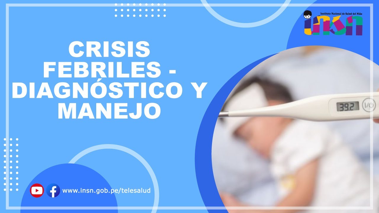 Crisis Febriles Diagnóstico y Manejo - Telecapacitación INSN - YouTube