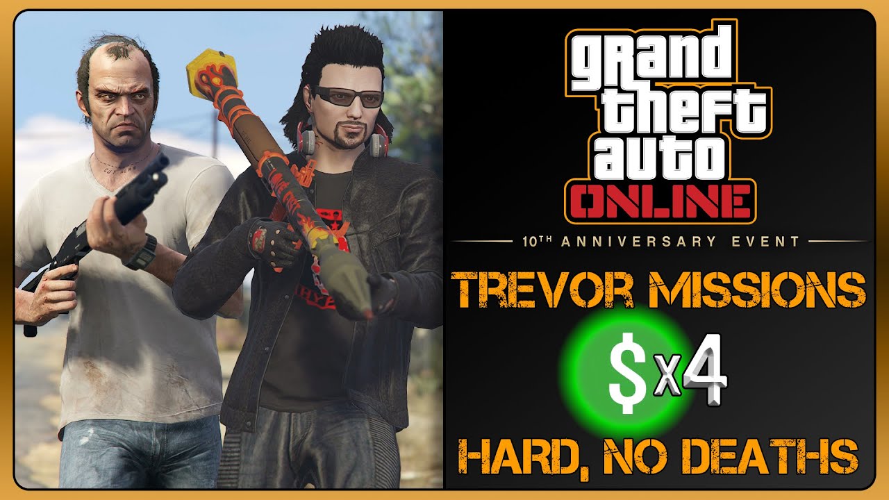 GTA Online - Trevor Missions [10th Anniversary Loadout,💲x4, Hard, No ...