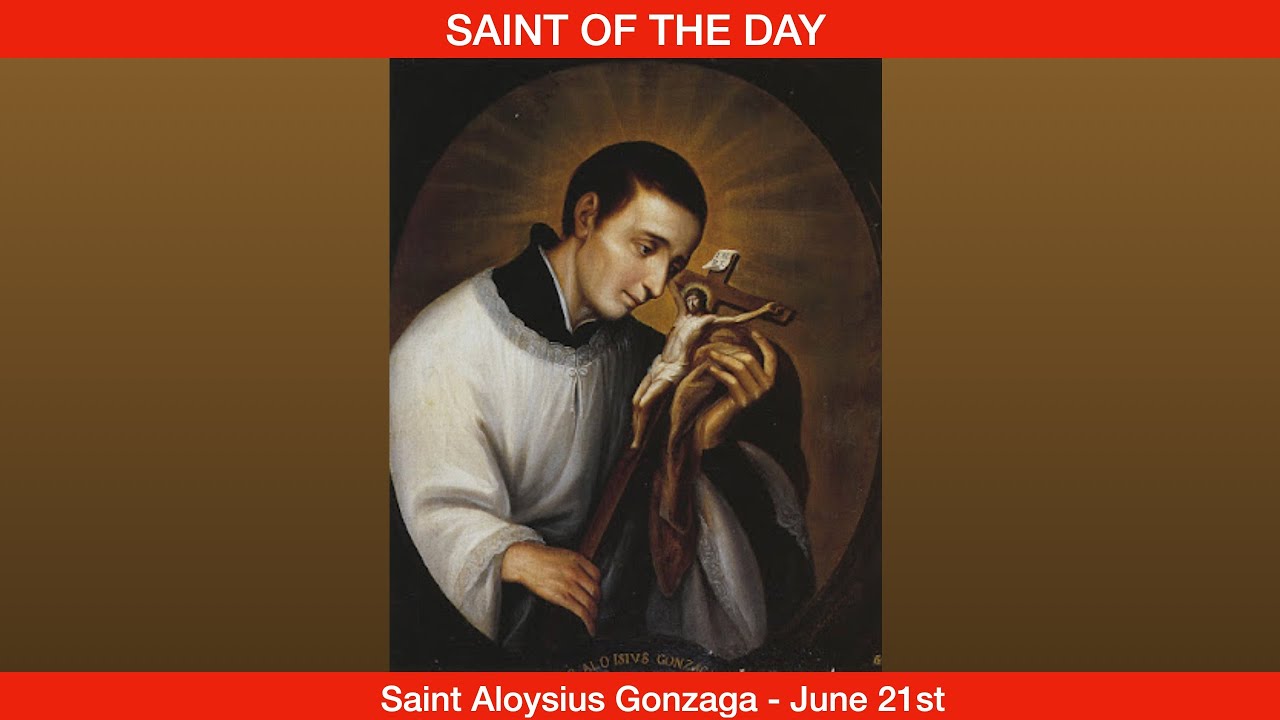 Saint Aloysius Gonzaga - June 21st - YouTube