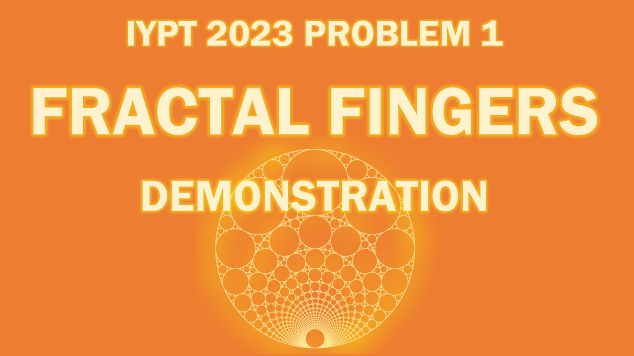 IYPT 2023 Problem 1 Fractal Fingers Demonstration - YouTube