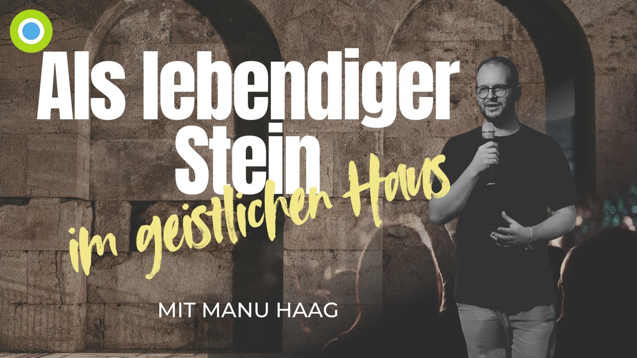 Als lebendiger Stein im geistlichen Haus I mit Manu Haag - YouTube