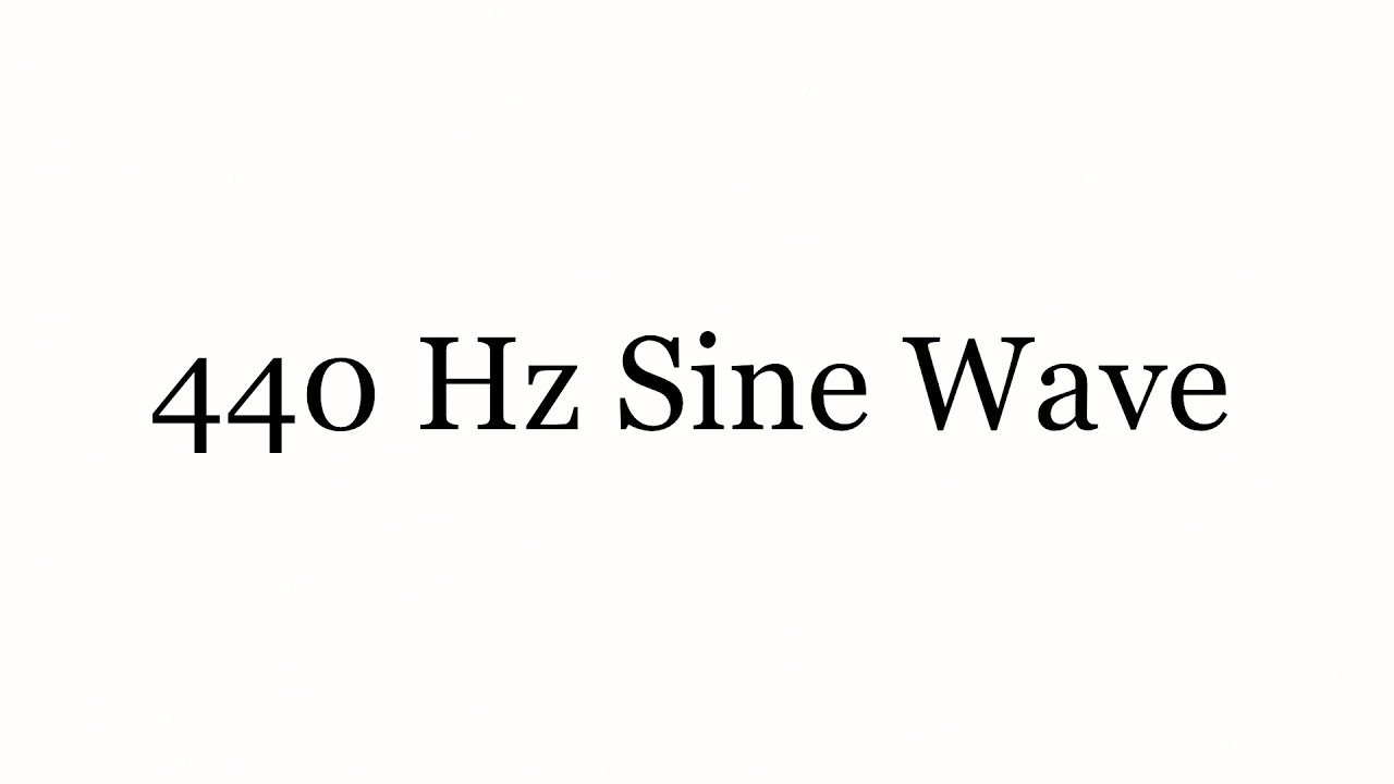 Tone reference 440 Hz Sine Wave for 8 Hours - YouTube