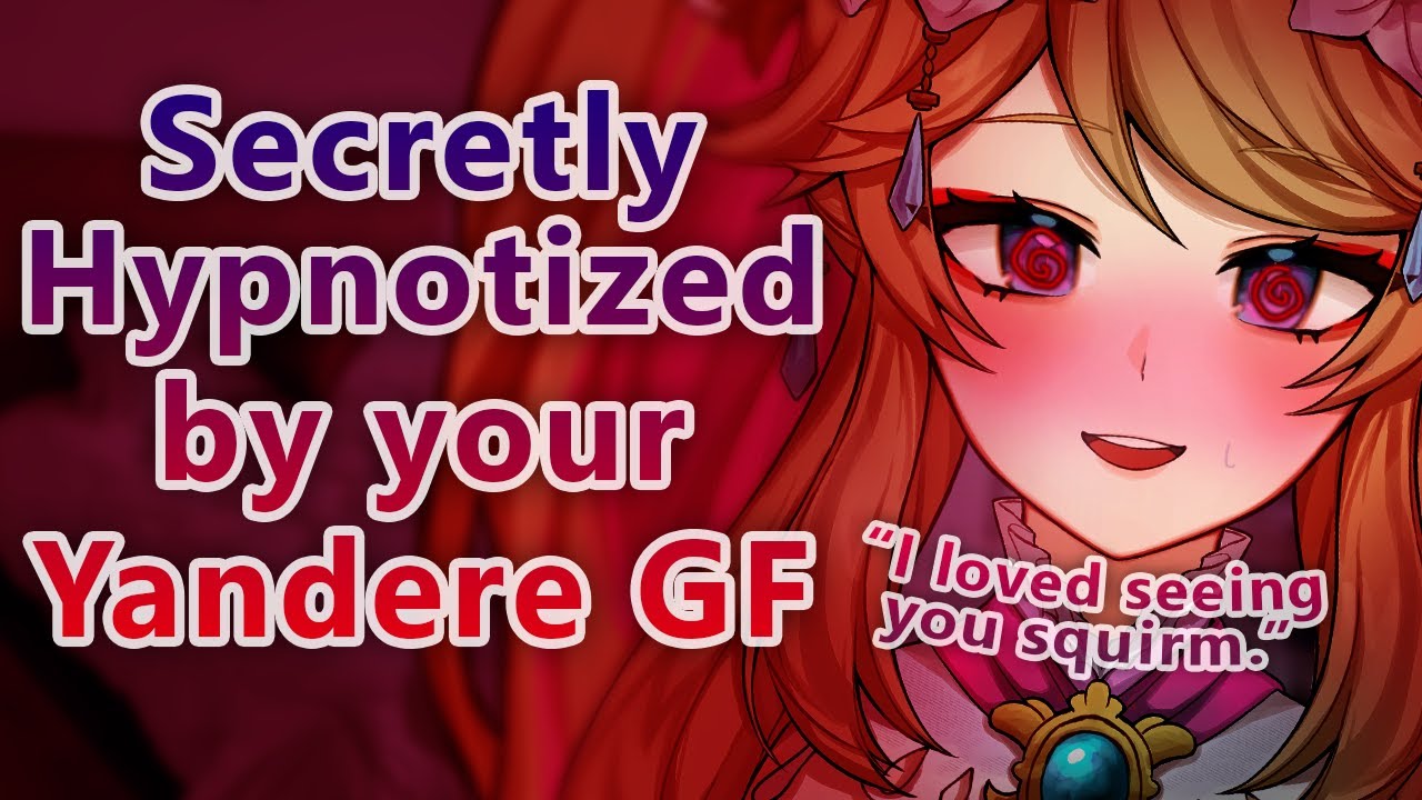 Secretly hypnotized by your yandere GF 【F4A】 【ASMR Roleplay】 【Hypnosis ...