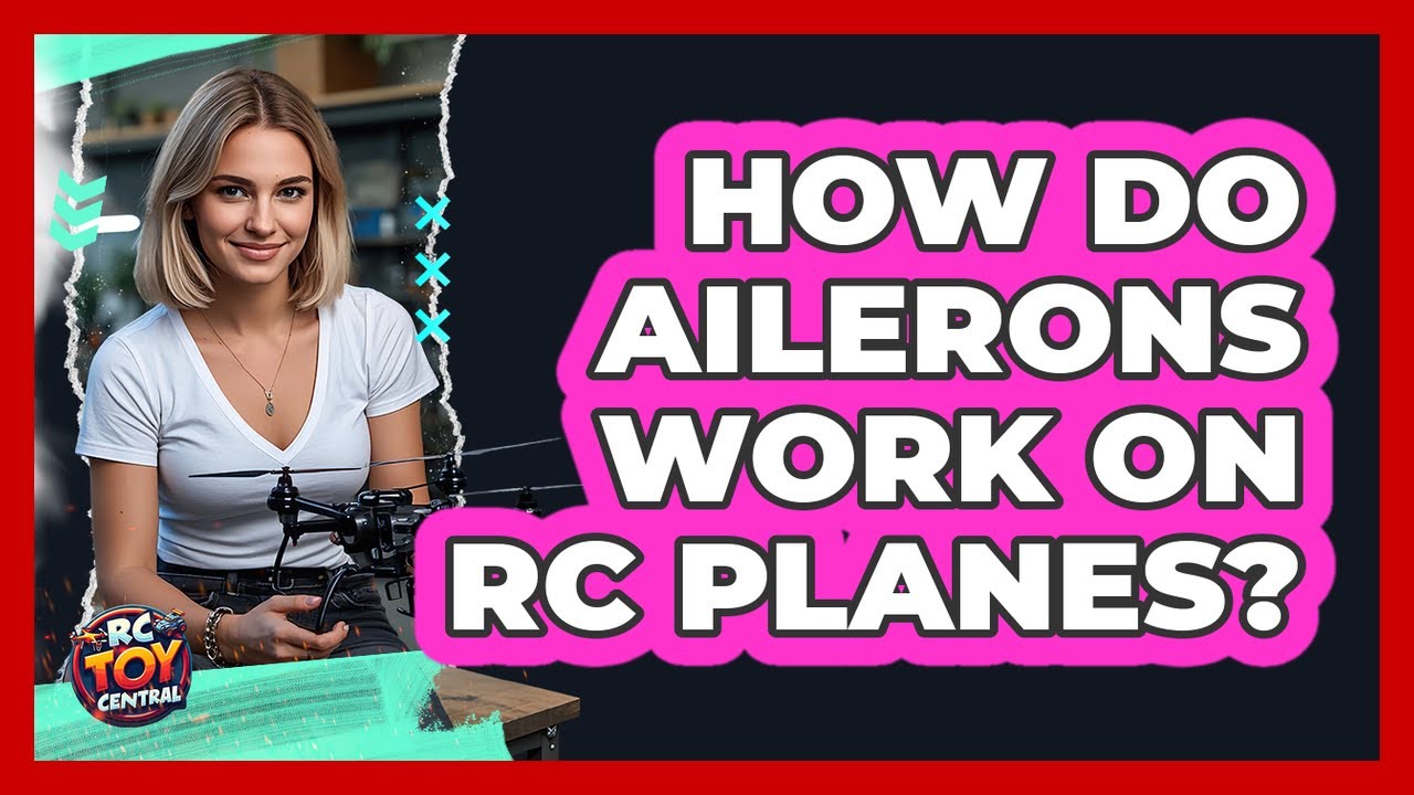 How Do Ailerons Work On RC Planes? - RC Toy Central - YouTube