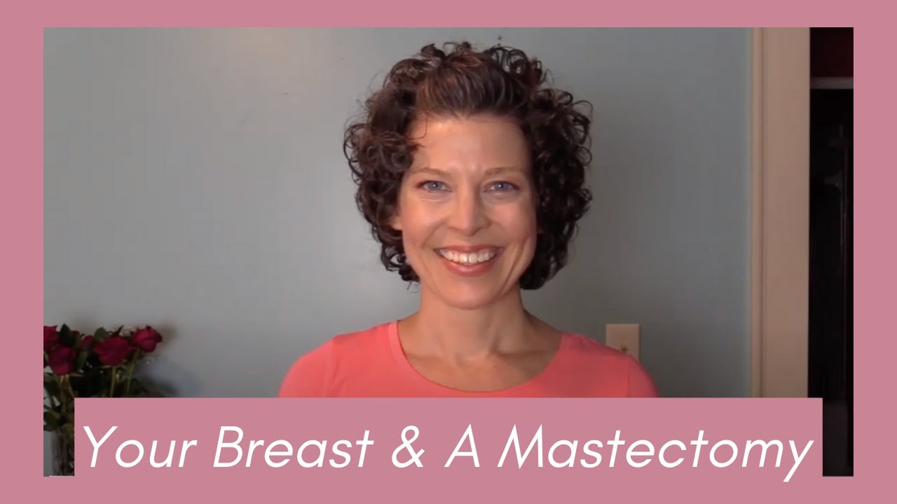 Your Breast and a Mastectomy - YouTube