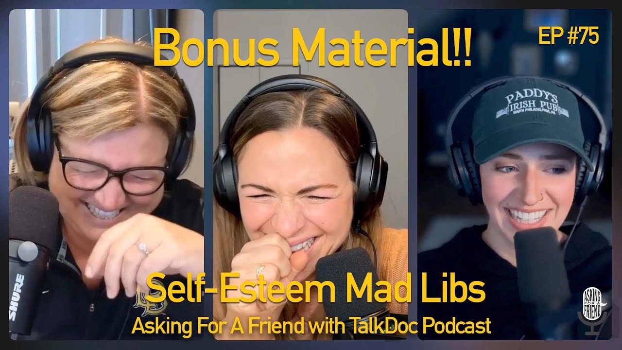 Bonus Material: Self-Esteem Mad Libs || Asking for a Friend Podcast - YouTube