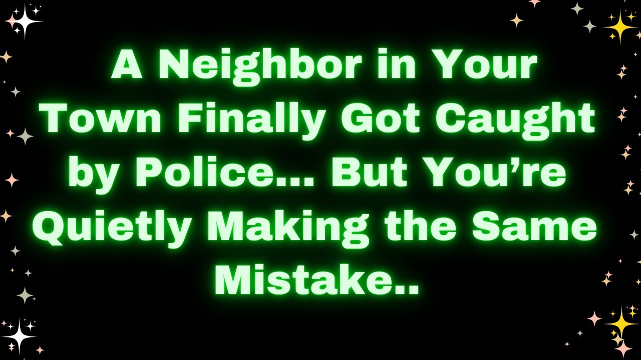 A Neighbor in Your Town Finally Got Caught by Police… But You’re ...