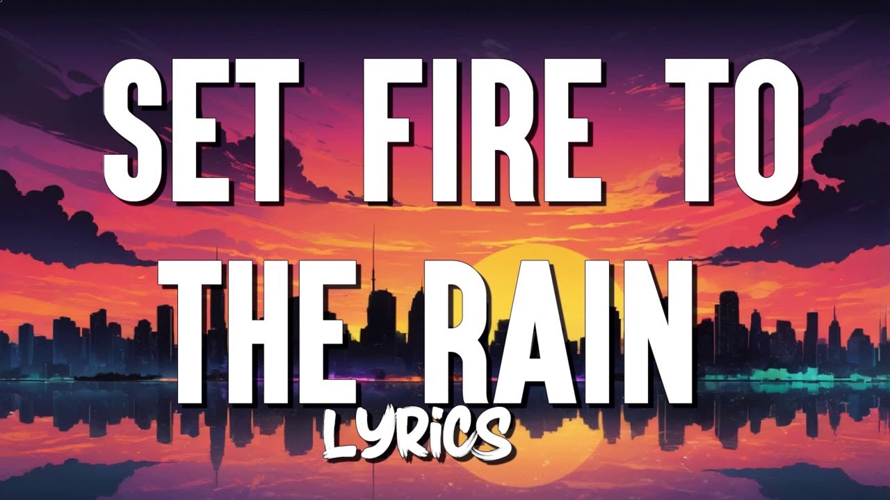 Adele - Set Fire to the Rain (Lyrics) - YouTube