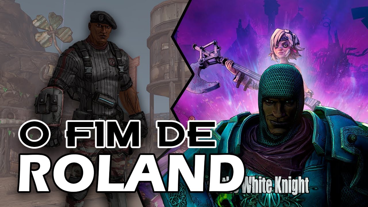 Borderlands 2 - A Morte de um HERÓI (Roland) e o Nascimento de uma ...