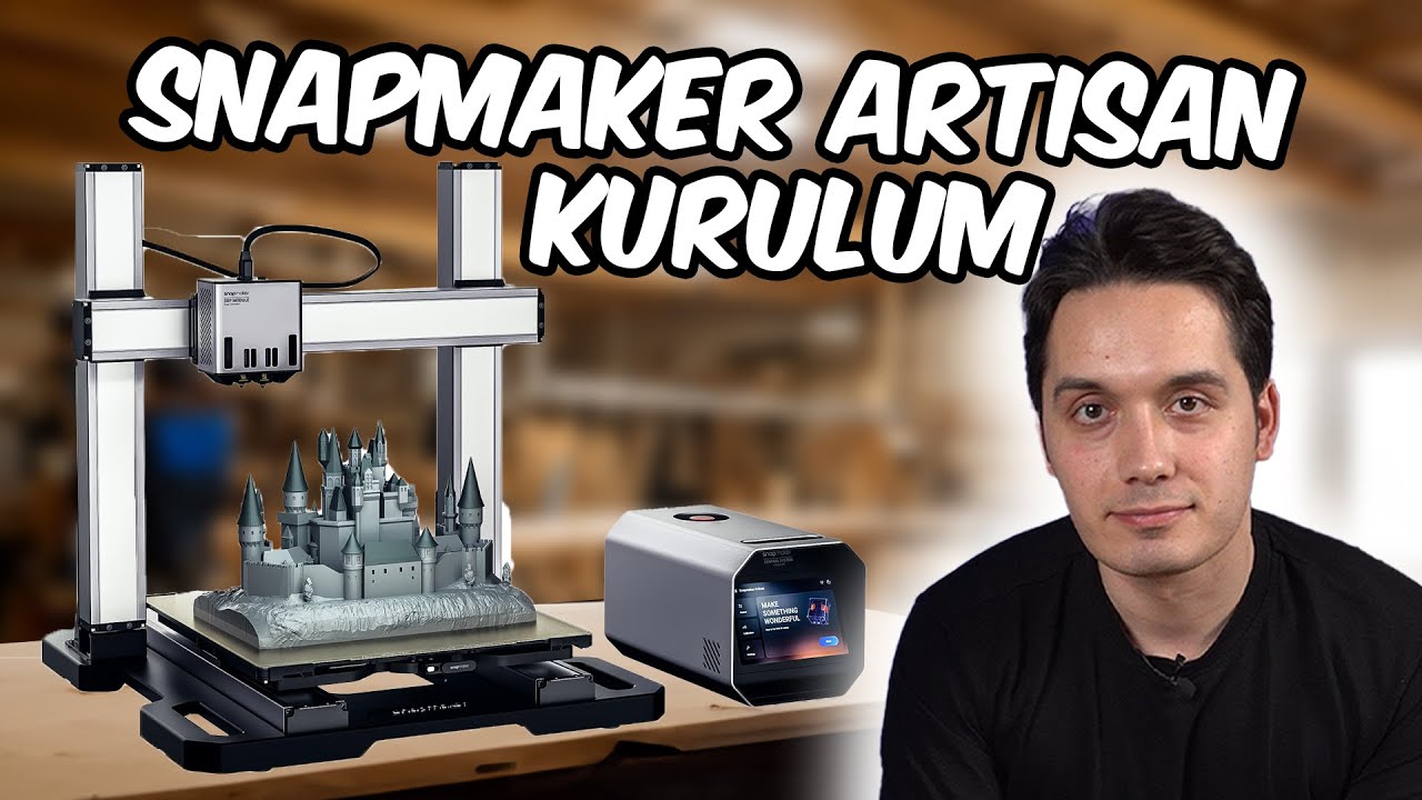 Snapmaker Artisan - Kutudan Çıkanlar ve Kurulum Süreci - YouTube