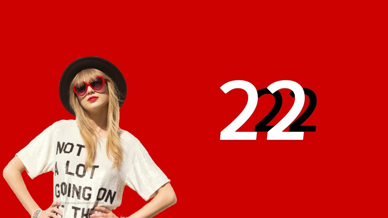 Taylor Swift-22(Lyrics) - YouTube