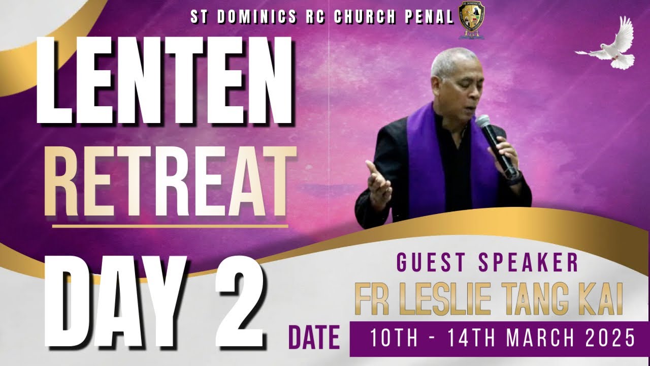 Lenten Retreat - with Fr Leslie Tang Kai - Monday 11th March, 2025 ...