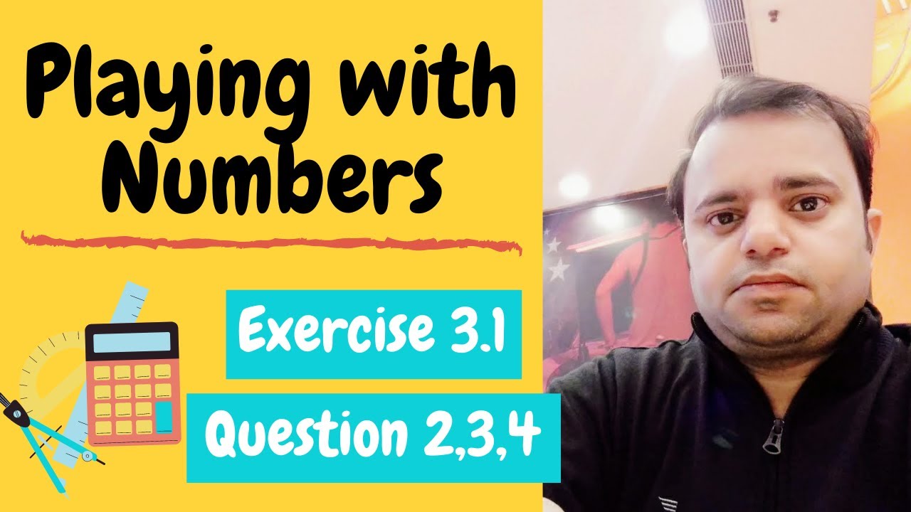 EXERCISE 3.1 QUESTION - 2,3,4 PLAYING WITH NUMBERS || CLASS 6 MATHS ...