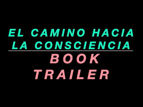 Book Trailer: "El camino hacia la consciencia" mi primer obra de ...