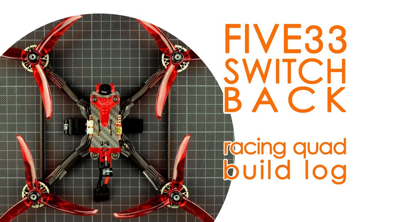 DIY FPV RACING drone (6S) feat. FIVE33 Switchback & T-Motor MCK - BUILD ...