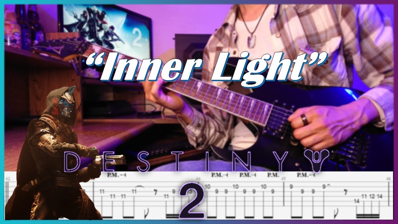 【TABS】Destiny 2 OST - Inner Light (Guitar Cover by Luis Téllez Music ...