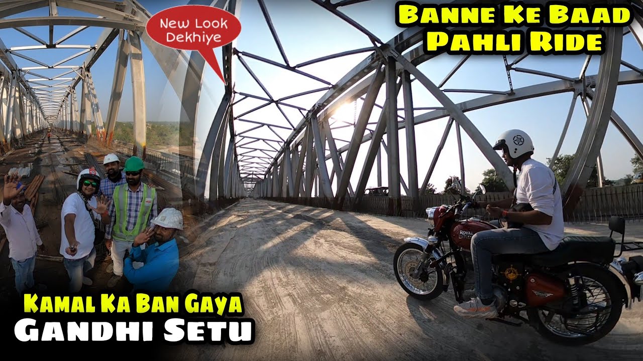 Gandhi Setu Patna Kamal Ka Ban Gaya | First Ride On New Bridge | Syed ...