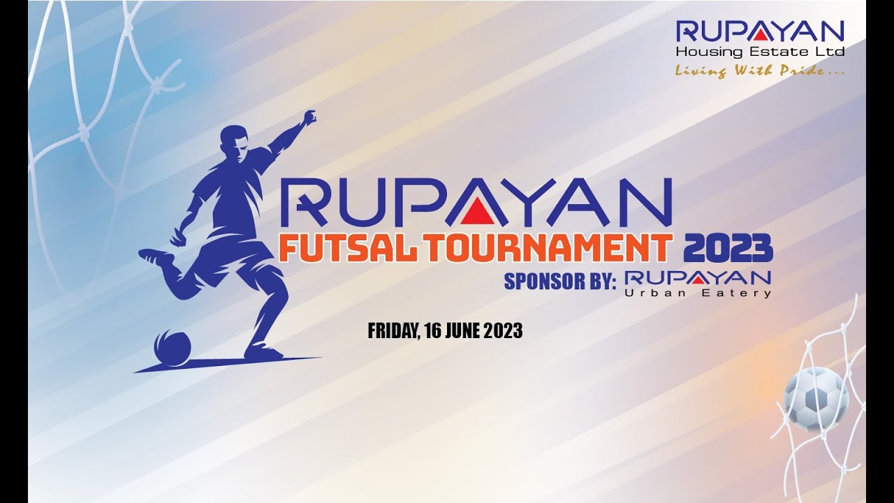 Rupayan Futsal Tournament 2023: Action-Packed Matches, Star-Studded ...
