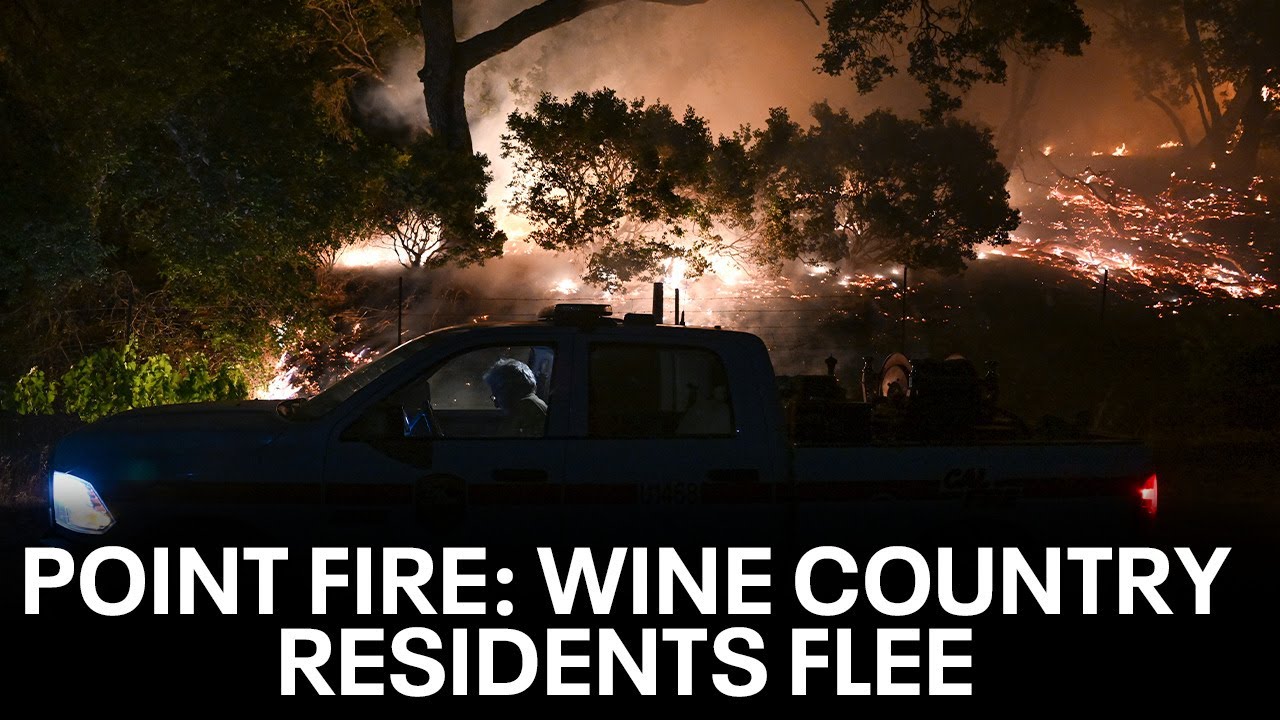 California Wildfires: Point Fire forces wine country residents to flee ...
