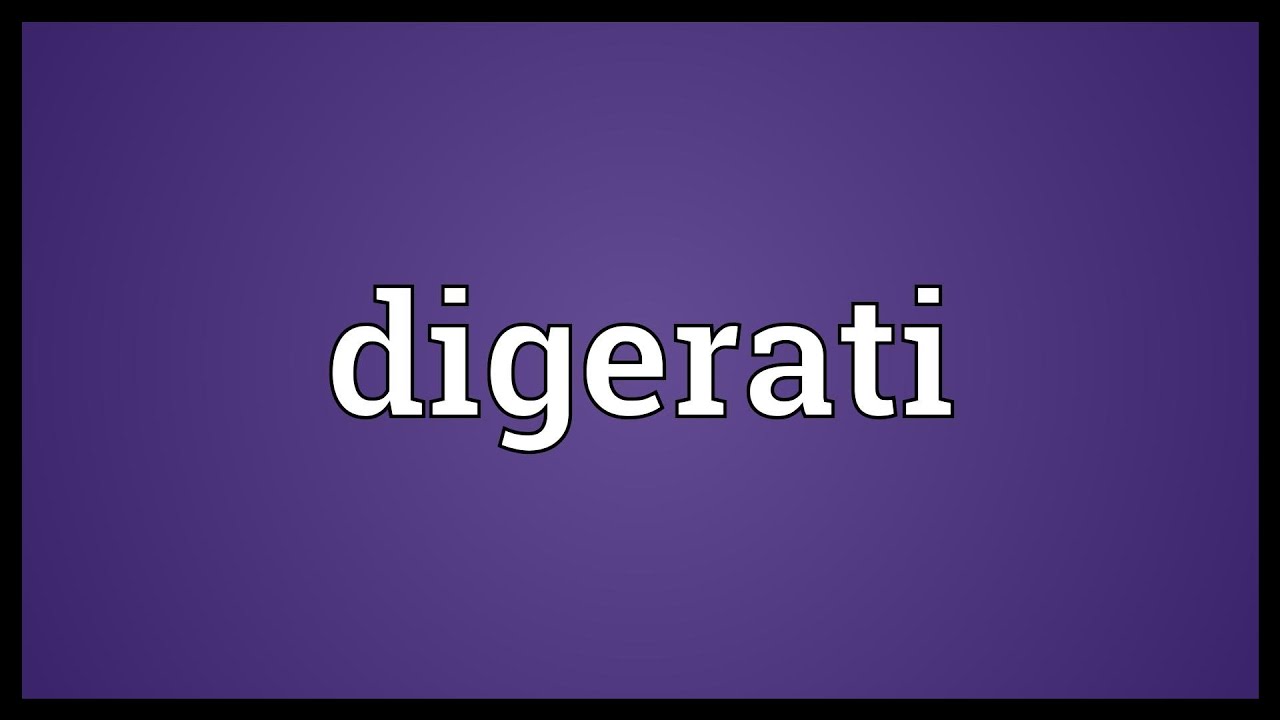 Digerati Meaning - YouTube