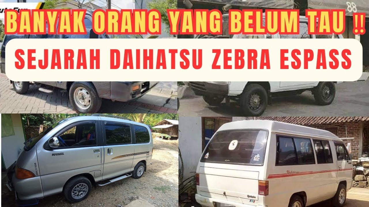 BAGAIMANA SEJARAHNYA DAIHATSU ZEBRA ESPASS ‼️ SIMAK PENJELASANNYA - YouTube