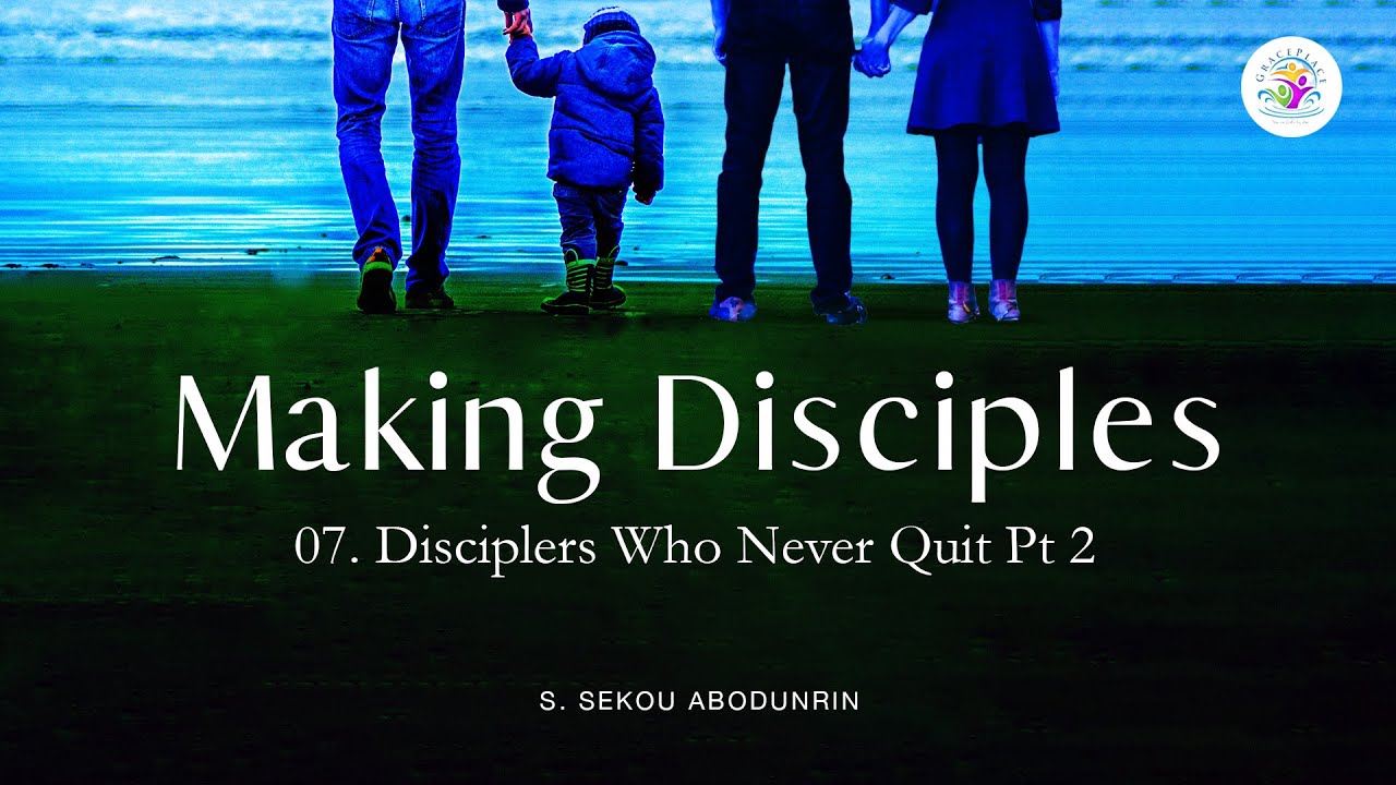 Disciplers Who Never Quit II | 29th December 2022 | S. Sekou Abodunrin ...