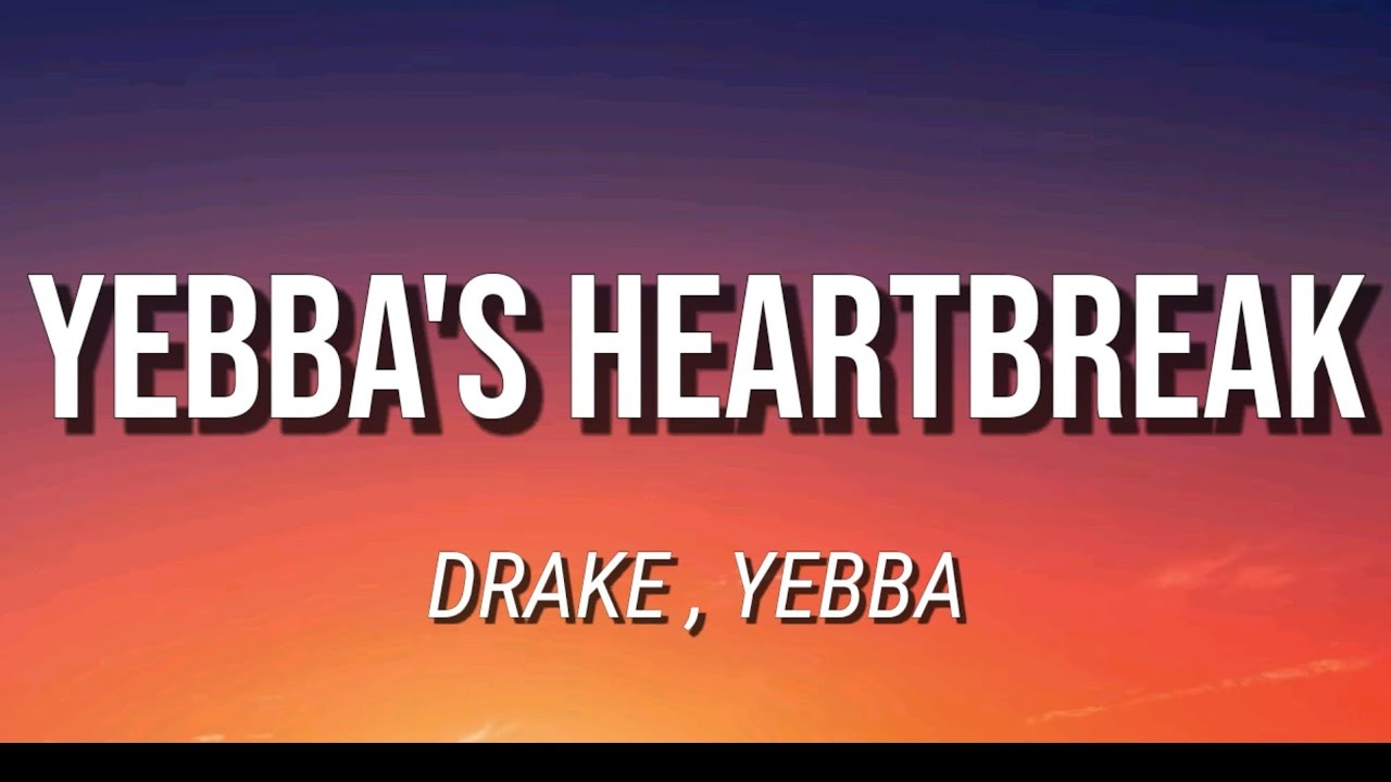 DRAKE YEBBA S HEARTBREAK LYRICS YouTube drake-yebba-s-heartbreak-lyrics-youtube