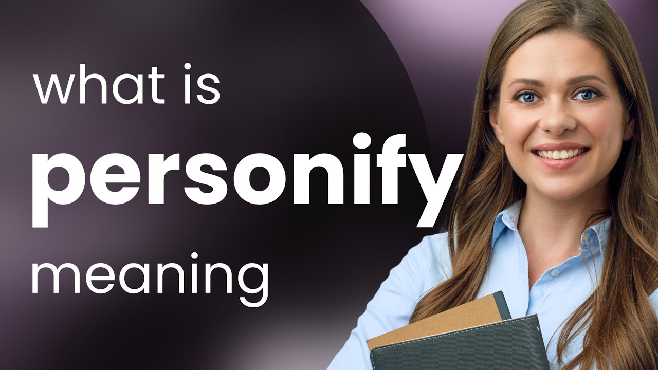 Personify • what is PERSONIFY definition - YouTube