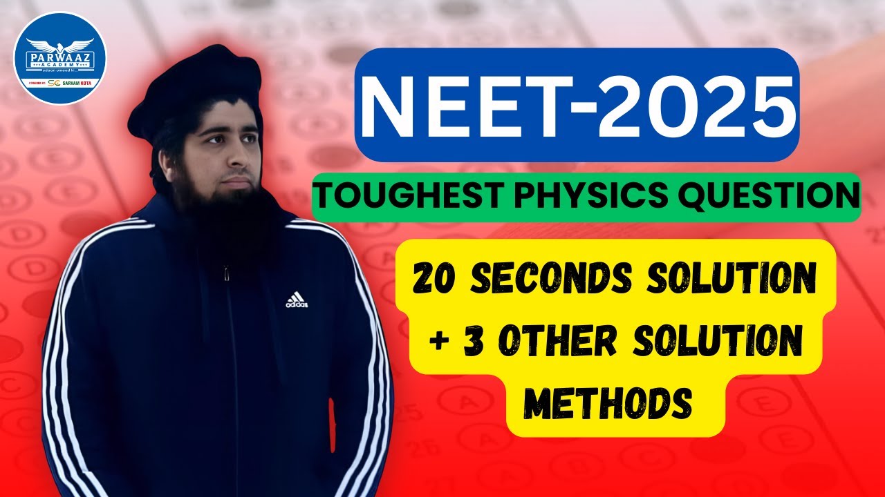 NEET 2025 TOUGHEST PHYSICS QUESTION | 20 SECONDS SOLUTION + 3 OTHER ...