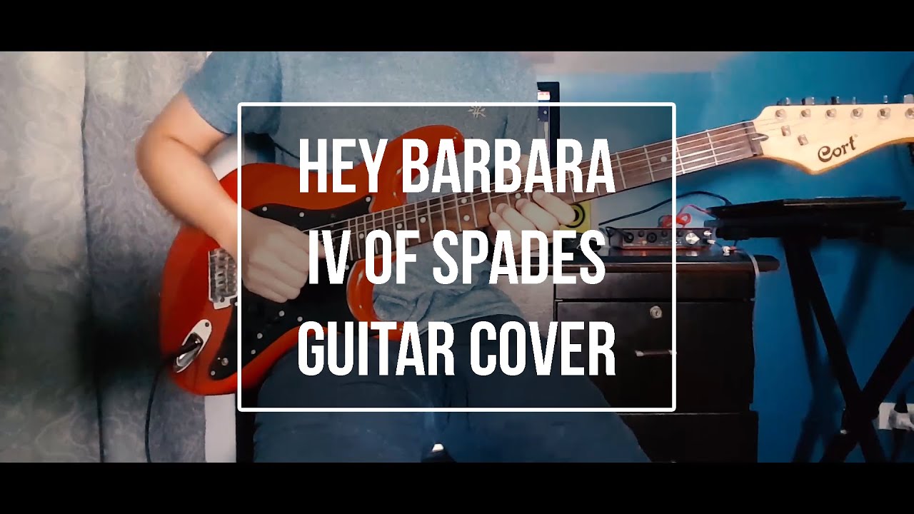 Hey Barbara - IV of Spades (Guitar Cover) - YouTube