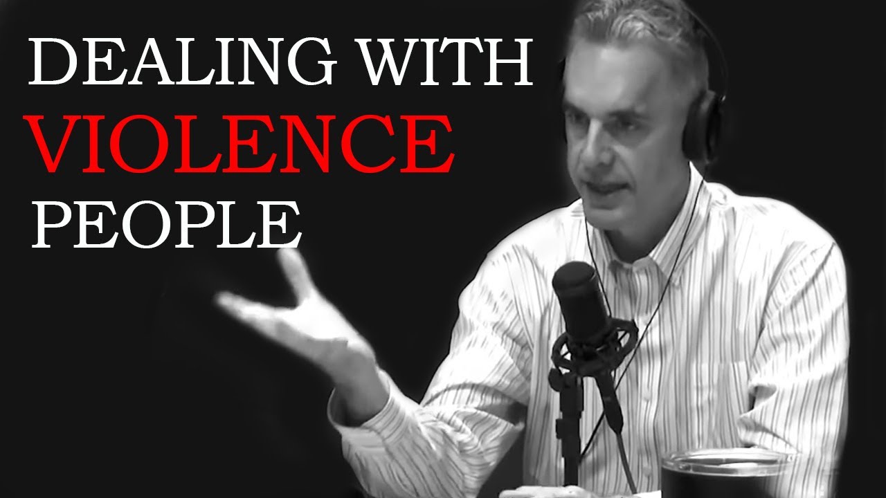 HOW TO DEAL WITH NATURAL VIOLENCE PEOPLE | Jordan Peterson Motivational ...