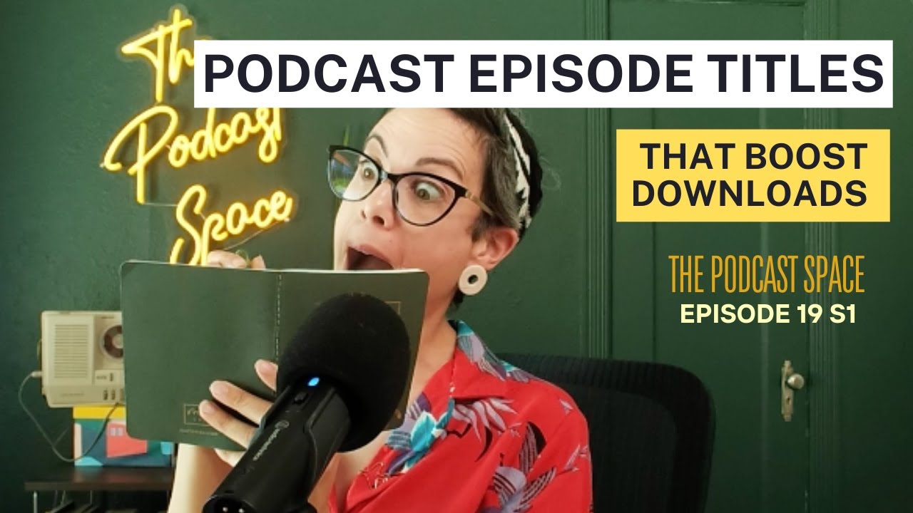 Podcast episode titles that boost your downloads and mistakes to avoid ...