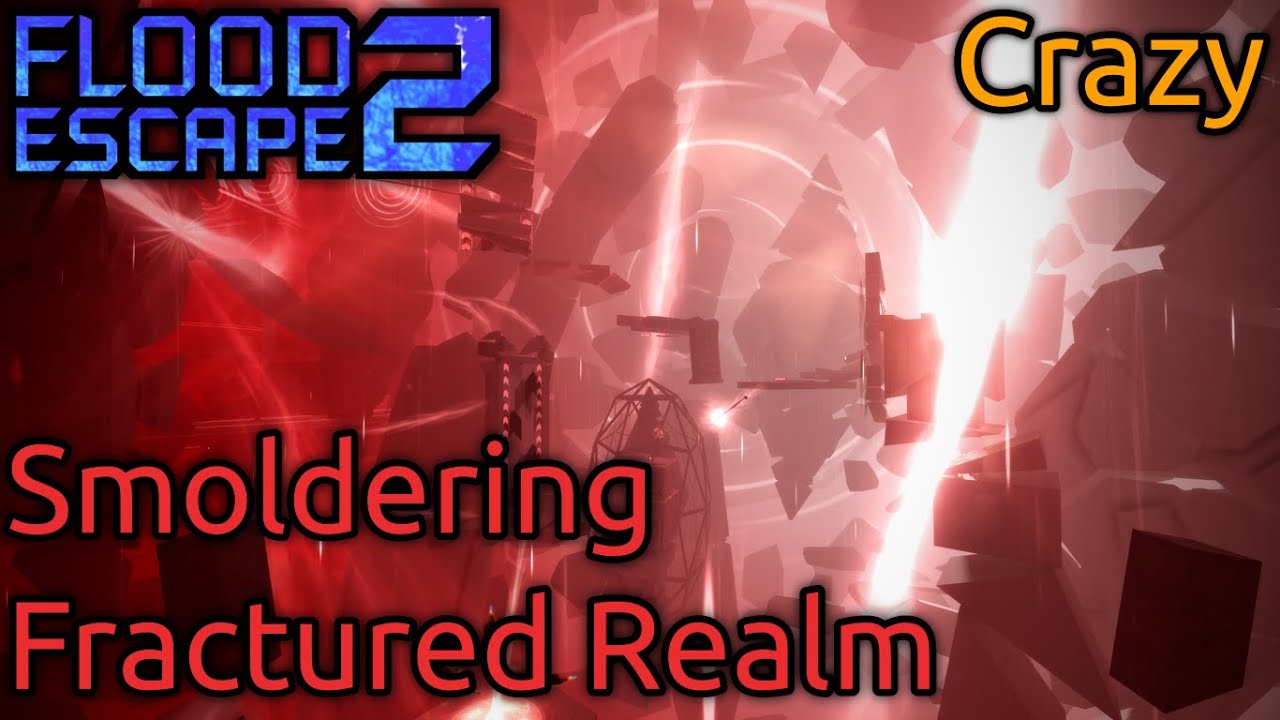 Smoldering Fractured Realm (Crazy) - Flood Escape 2 - Roblox - YouTube