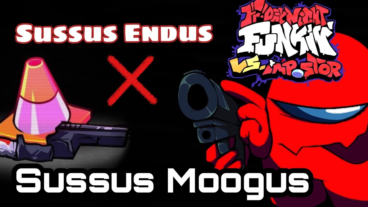 Sussus Endus X Sussus Moogus|FNF Imposter V4 Mashup||Credits to ...