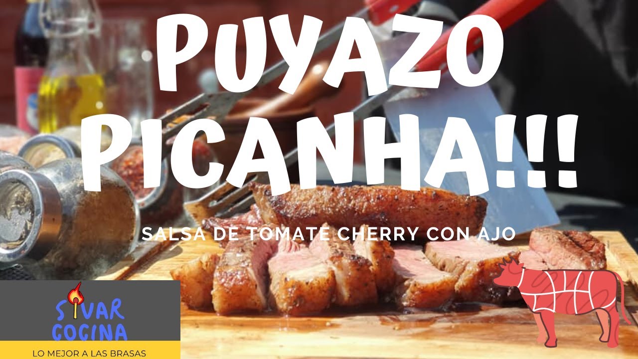 COMO ASAR PUYAZO - PICANHA - CON SALSA DE TOMATE CHERRY Y AJO - SIVAR ...
