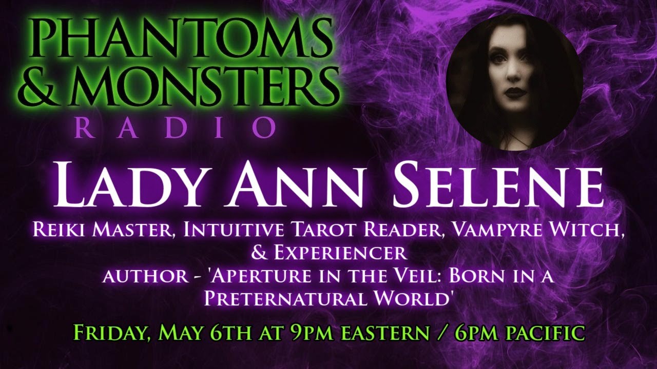 LADY ANN SELENE - Reiki Master, Vampyre Witch, Experiencer, & Author ...