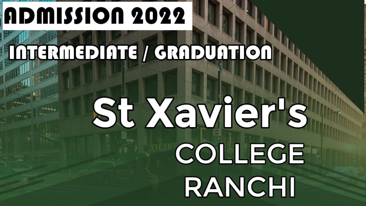 st Xavier's College Ranchi admission 2022 || intermediate || UG ...