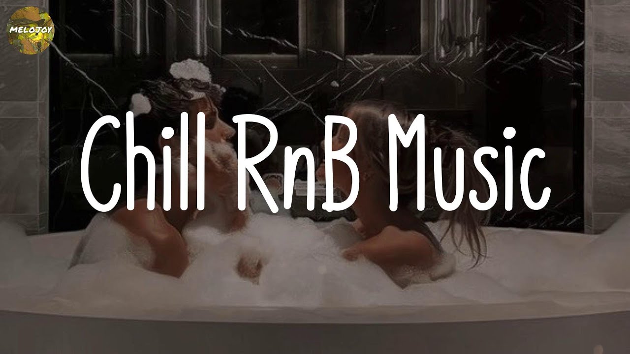 Chill RnB Music ~ New RnB Playlist ~ Love n Lust - YouTube