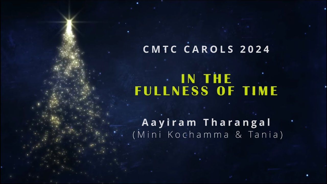 CMTC Mulund Carols 2024 | In the Fullness of Time | Aayiram Tharangal ...