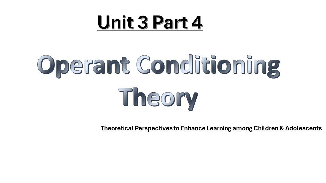 Unit 3 Part 4 Operant Conditioning Theory #Skinner #operantconditioning ...