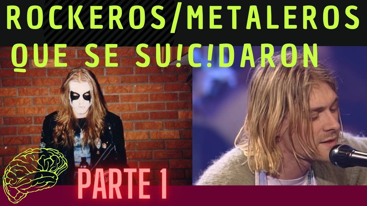 Rockeros/Metaleros que se quitaron la vida (PARTE 1) - YouTube