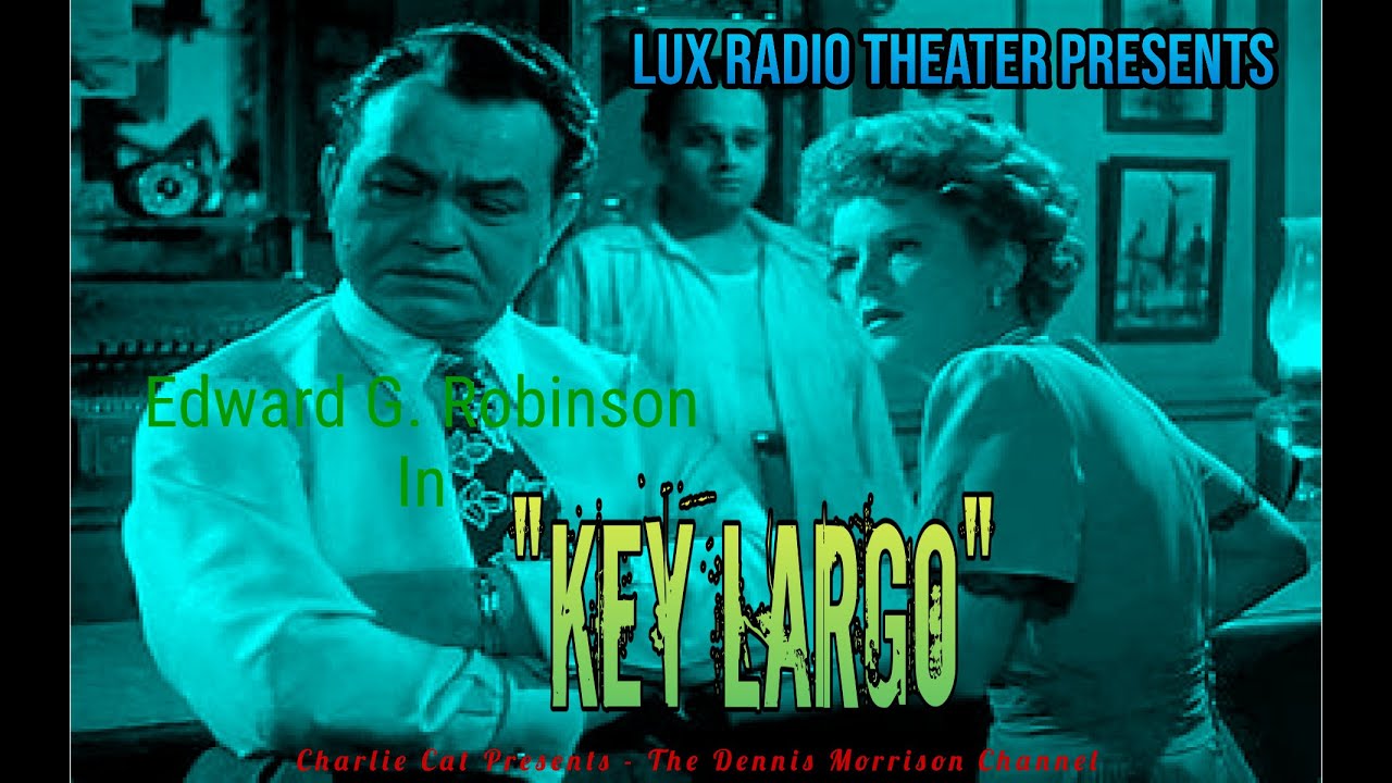 EDWARD G. ROBINSON IN - KEY LARGO FROM THE LUX RADIO THEATER - YouTube