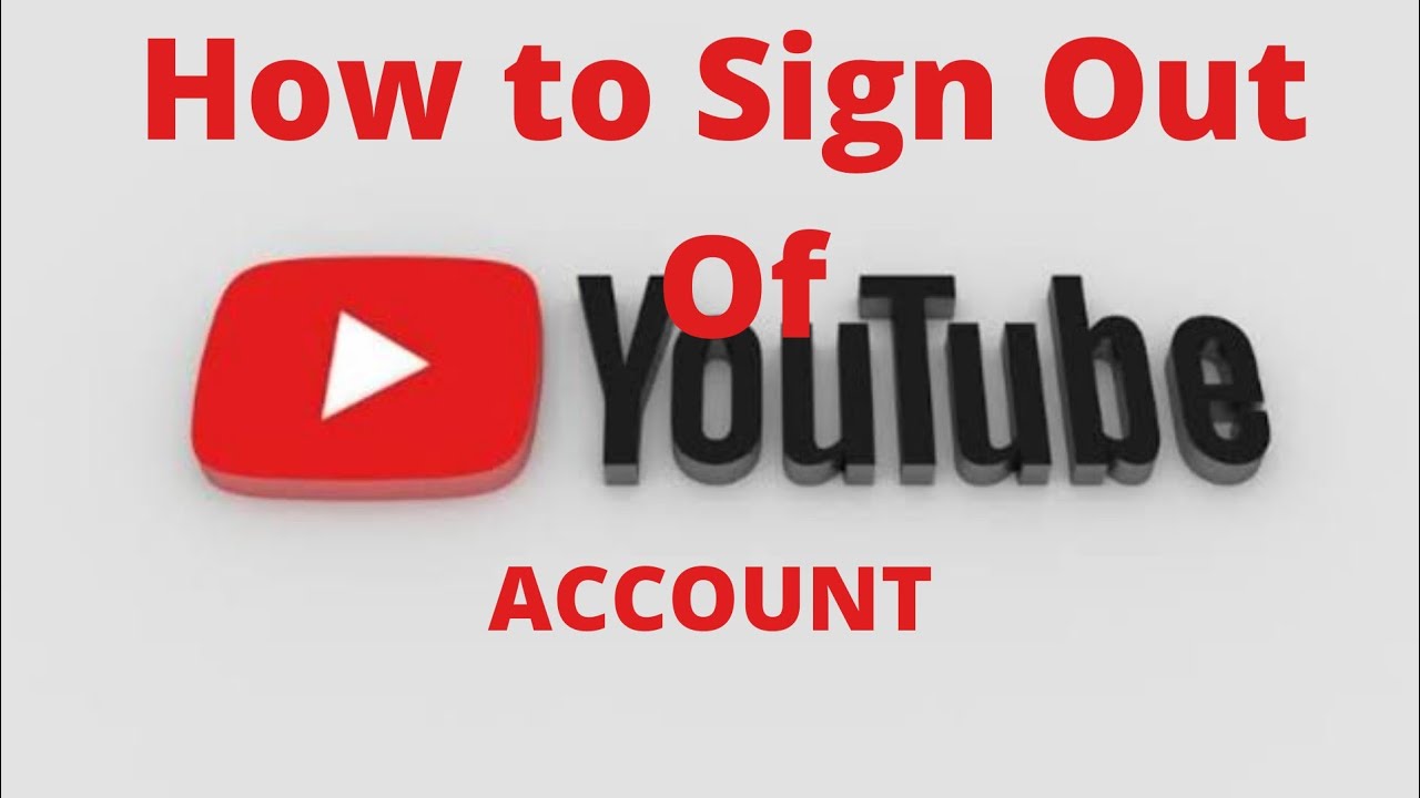 How to Sign Out of YouTube Account on App (Android) - YouTube