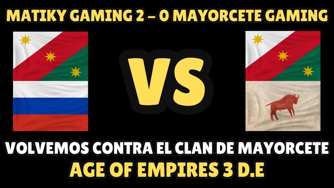 ⚔️ AGE OF EMPIRES 3 DEFINITIVE EDITION | MATIKY GAMING 2 - 0 MAYORCETE ...