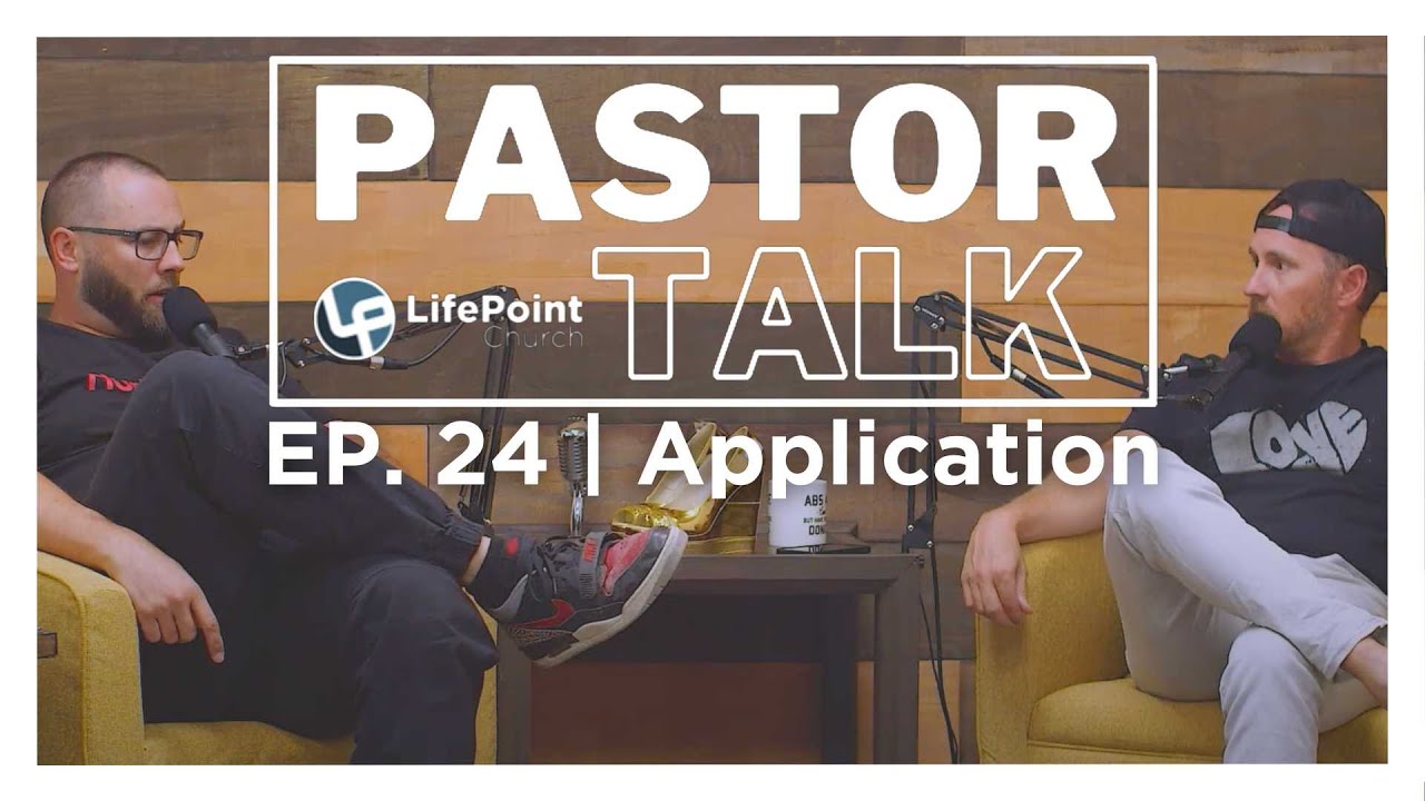 Pastor Talk | Ep. 24 | Application - YouTube