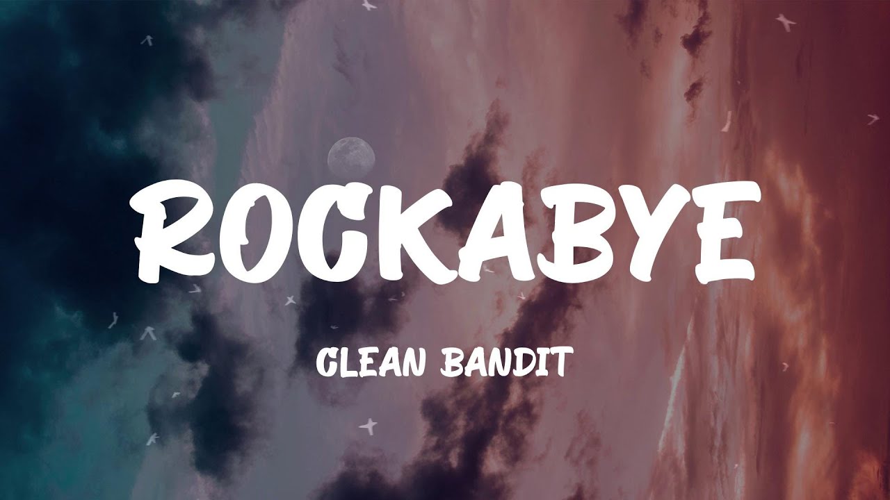 Rockabye - Clean Bandit (Lyrics) - YouTube